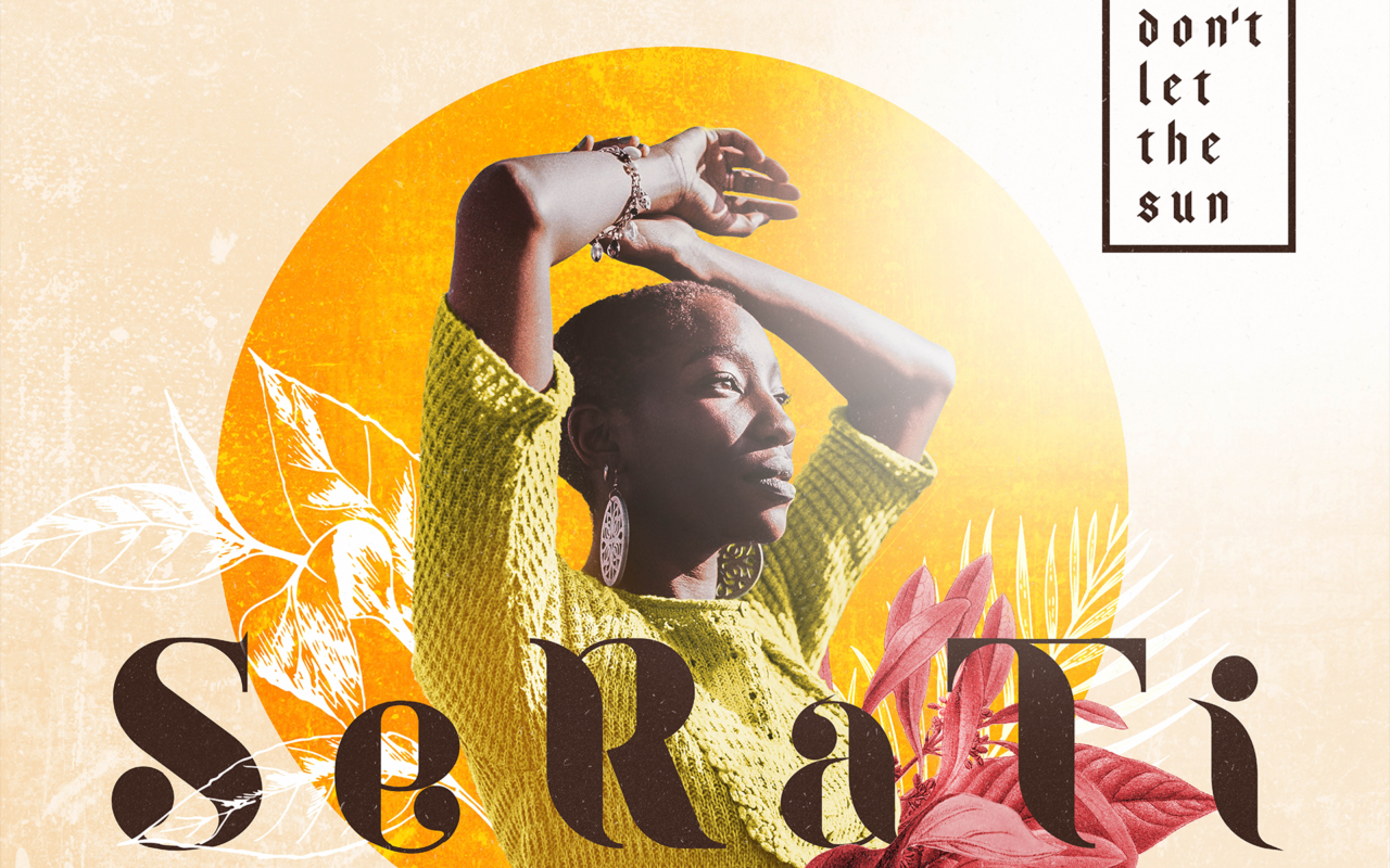 South African Singer-Songwriter Serati Releases ‘Don't Let the Sun' - CEC