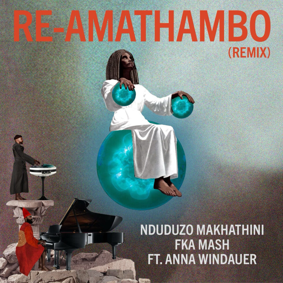 Nduduzo Makhathini releases a remix with FKA MASH, ‘Re-Amathambo’