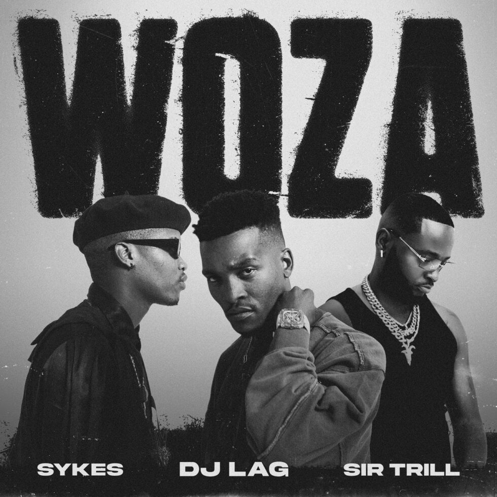 DJ Lag, Sir Trill and Sykes release a 3-Step Single, ‘Woza’